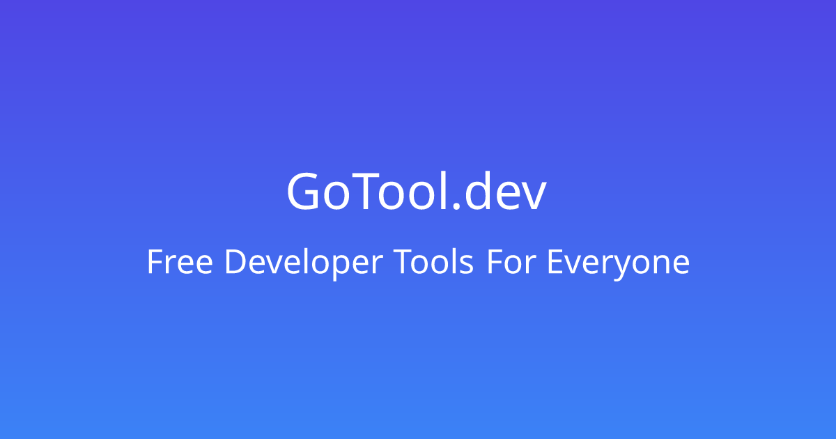 GoTool.dev | Free Online Developer Tools for JSON, XML, YAML & More